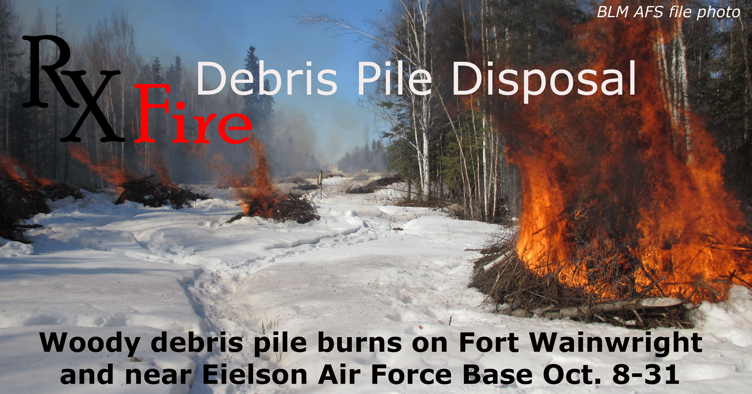 BLM Alaska Fire Service, U.S. Army To Burn Debris Piles on Military ...