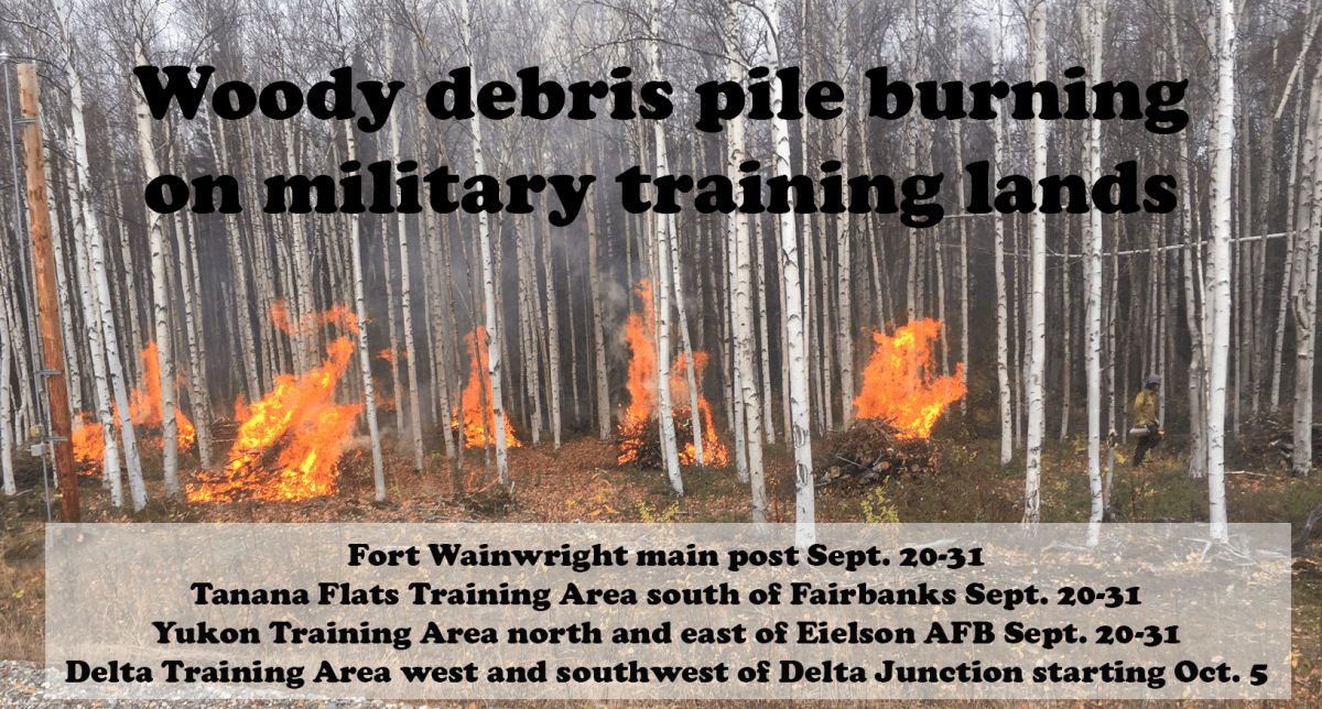 BLM AFS, USARAK to burn debris piles on Interior Alaska training lands ...