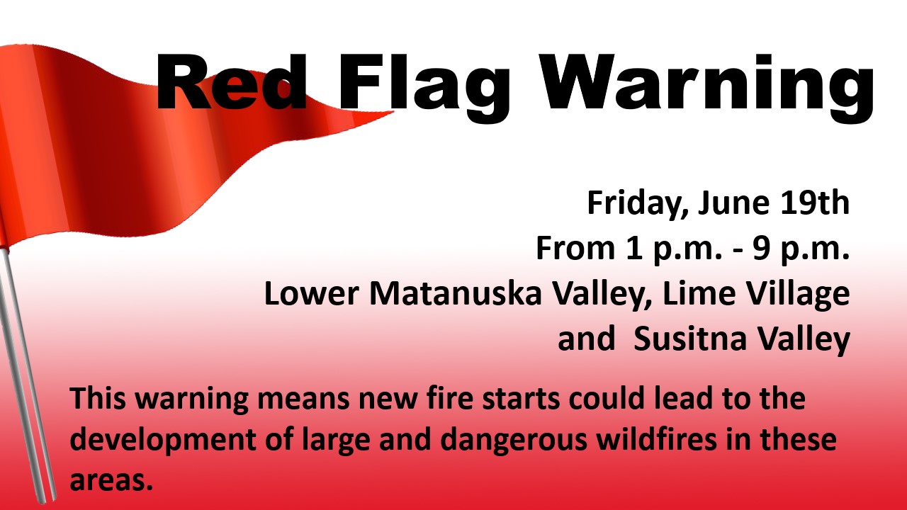 Red Flag Warning issued for Lower Matanuska Valley, Susitna Valley ...